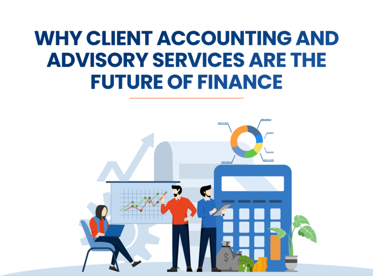 Why Client Accounting and Advisory Services Are the Future of Finance